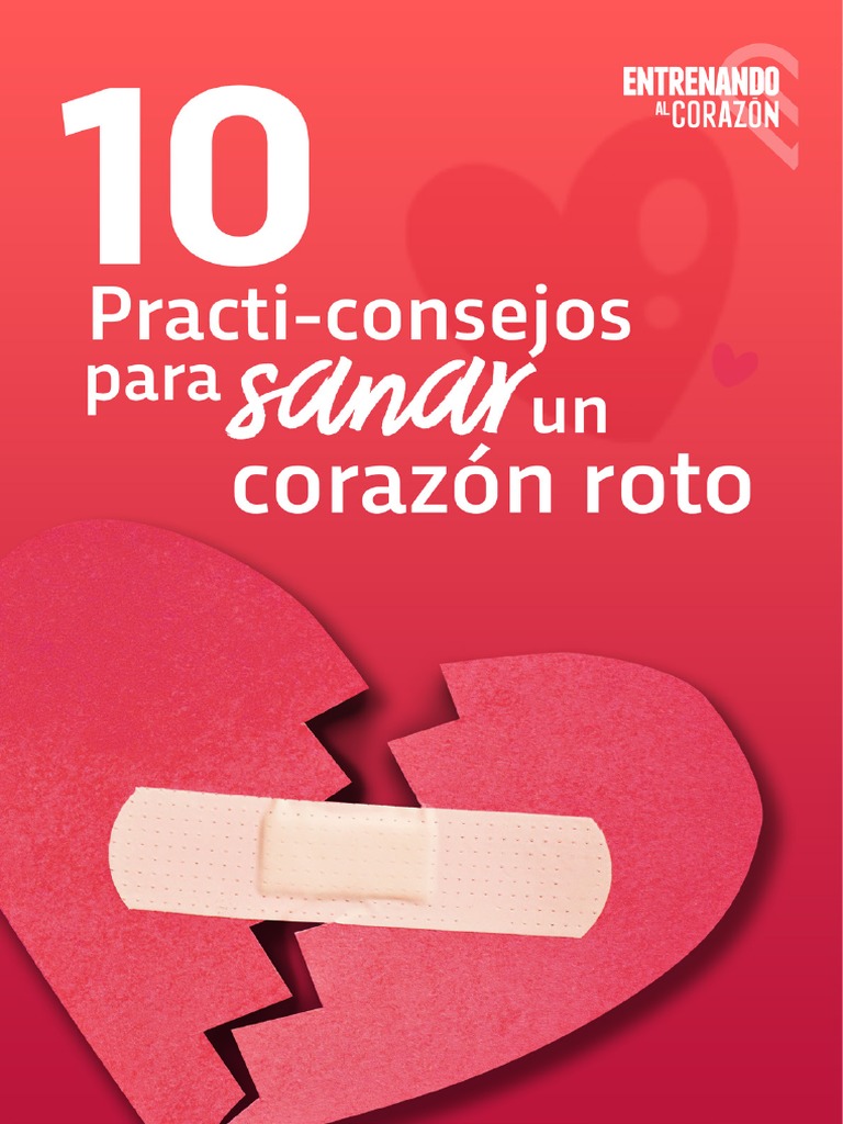 10 Consejos para Sanar un Corazón Roto | PDF | Perdón | Amor