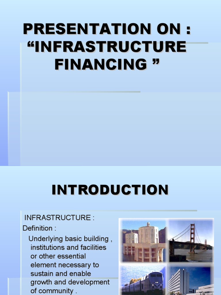 Presentation On Infrastructure Financing | PDF | Infrastructure | Transport