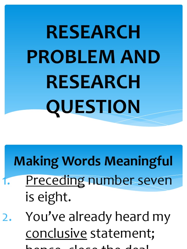 Defining Research Problems and Questions: Guidance on Identifying a ...