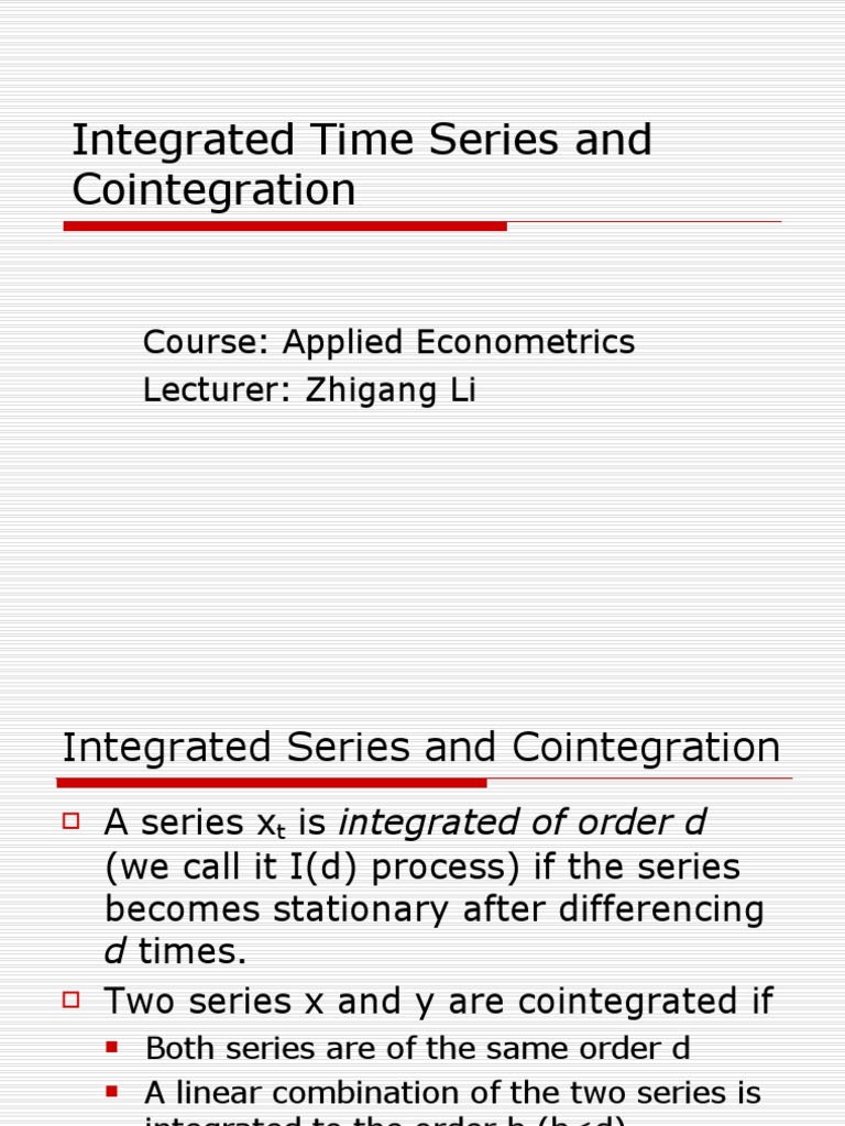 Integrated Time Series and Cointegration: Course: Applied Econometrics ...