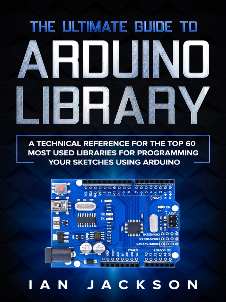 The Ultimate Guide To Arduino Library | PDF | Arduino | Computer Science