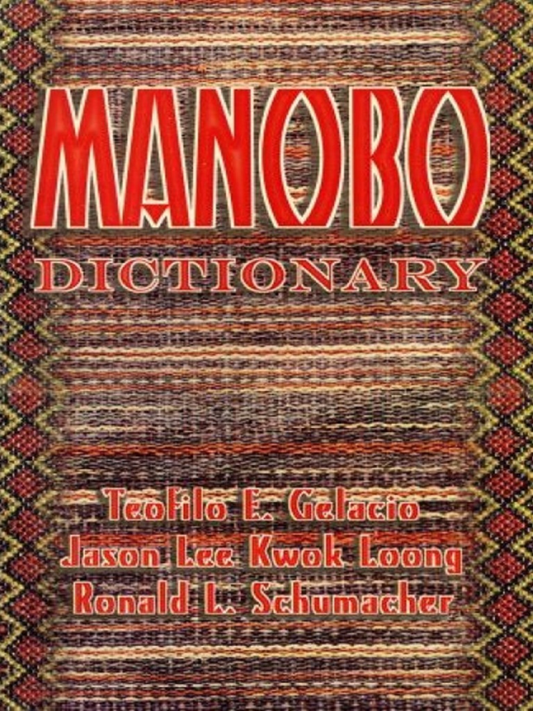 Manobo Dictionary of Manobo As Spoken in The Agusan River Valley and ...