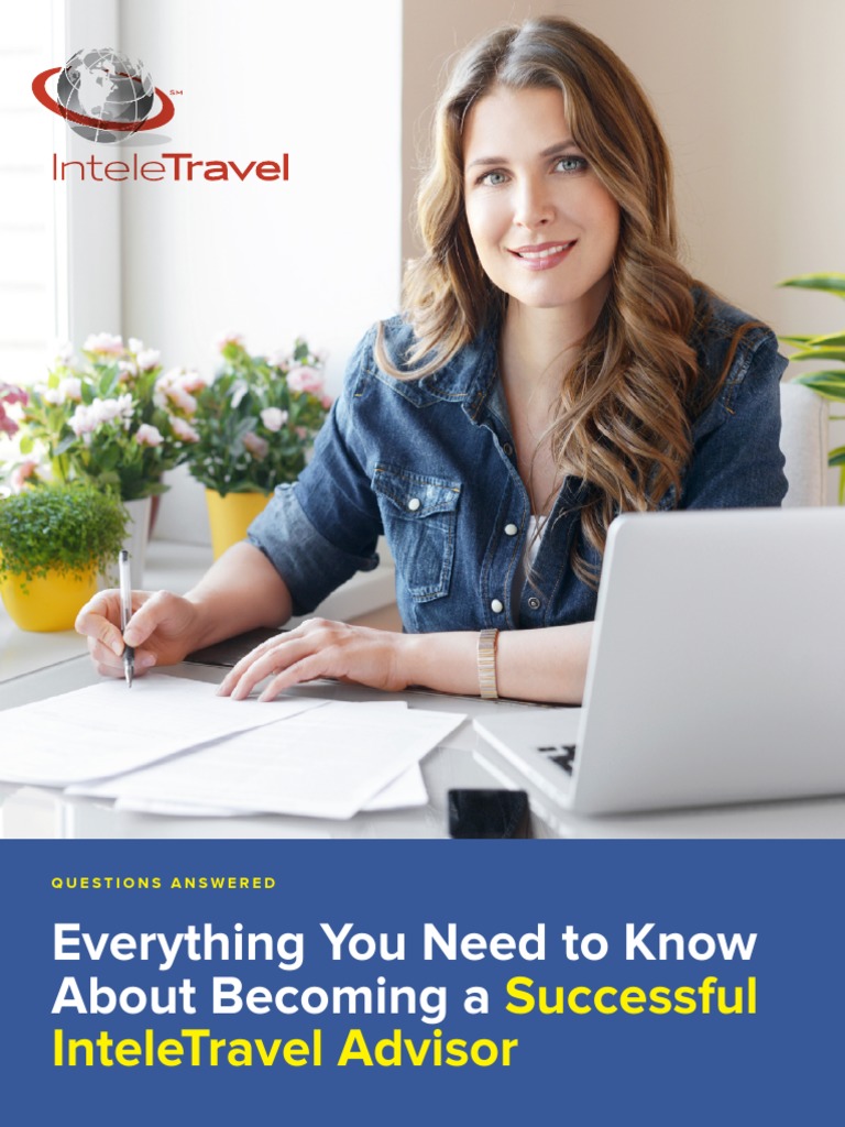 Everything You Need To Know About Becoming A: Successful Inteletravel ...