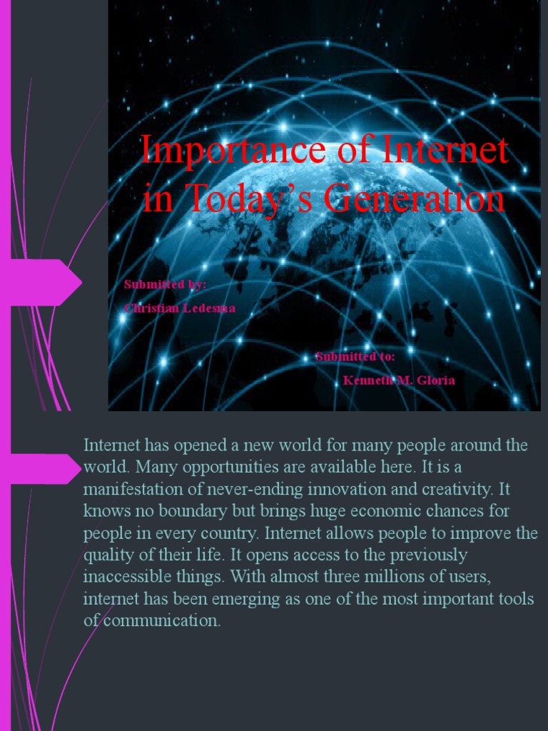 Importance of Internet in Today's Generation: Submitted By: Christian ...