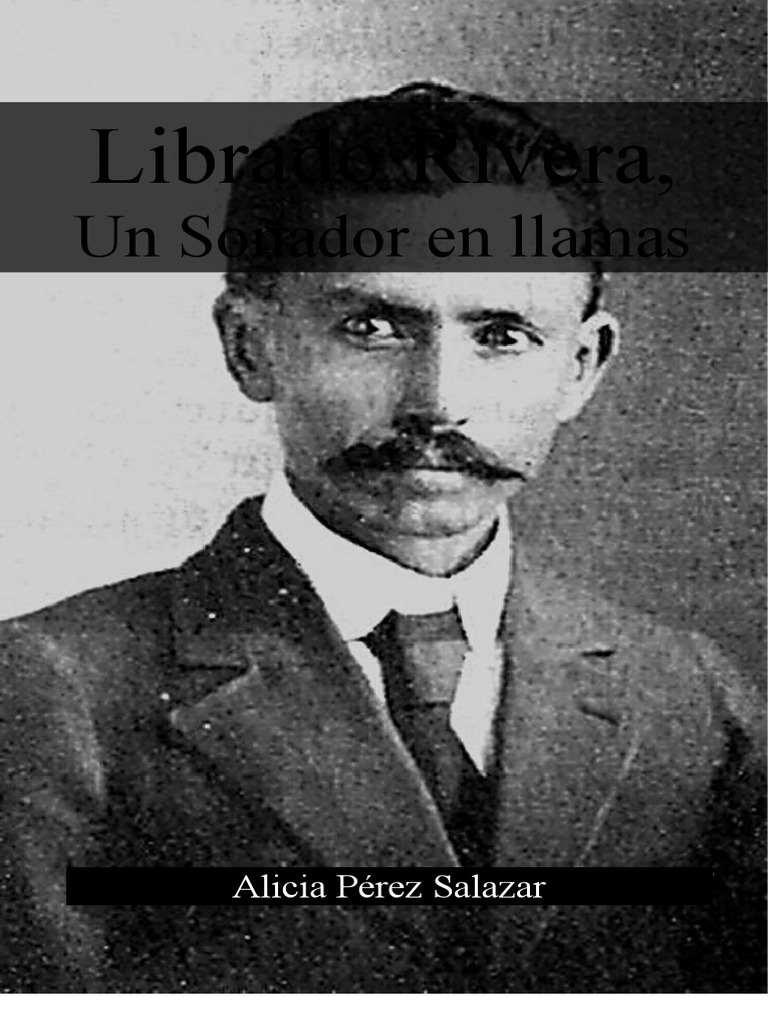 Librado Rivera, Un Soñador en Llamas - Alicia Perez Salazar | PDF ...
