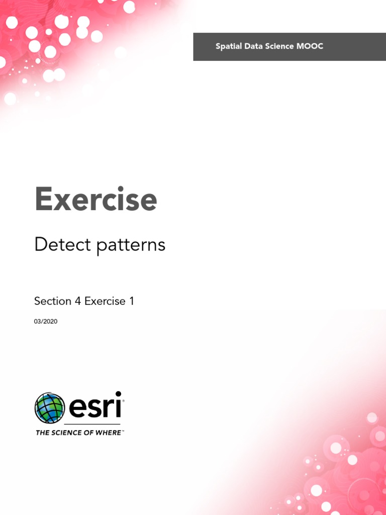Section4 Exercise1 Detect Patterns | PDF | Arc Gis | Spatial Analysis