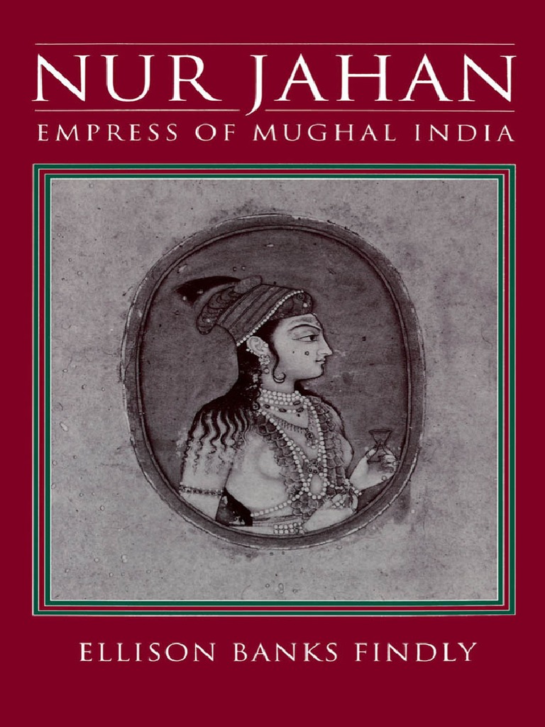 Nur Jahan - Empress of Mughal India (PDFDrive) PDF | PDF