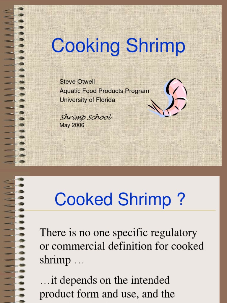 Cooking Shrimp: Steve Otwell Aquatic Food Products Program University ...