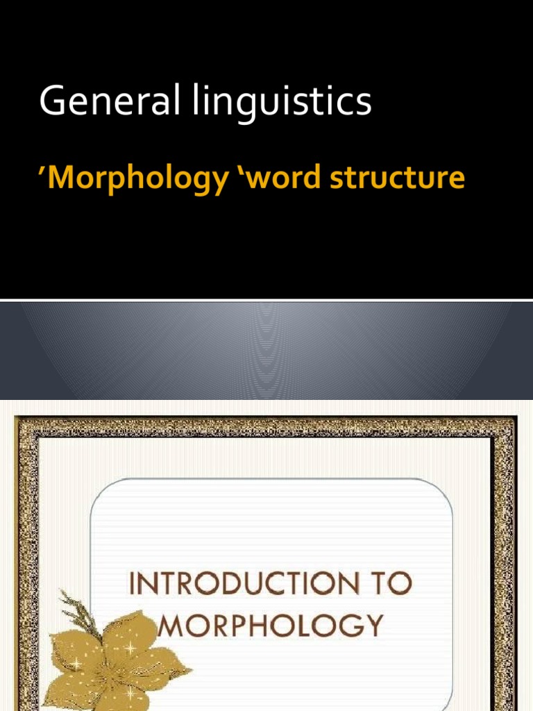 General Linguistics: Morphology Word Structure | PDF | Morphology ...