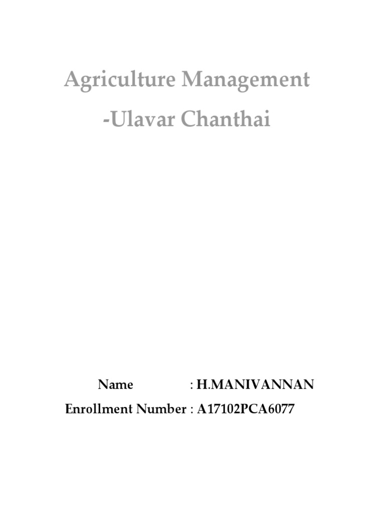 Agriculture Management - Ulavar Chanthai: Name: H.Manivannan Enrollment ...