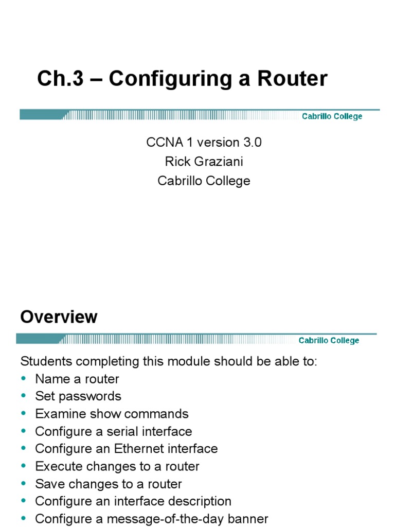 Ch.3 - Configuring A Router: CCNA 1 Version 3.0 Rick Graziani Cabrillo ...