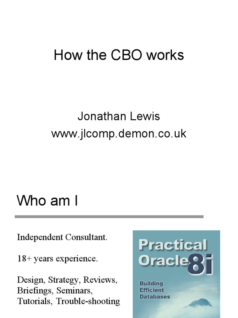 How The CBO Works: Jonathan Lewis WWW - Jlcomp.demon - Co.uk | PDF ...