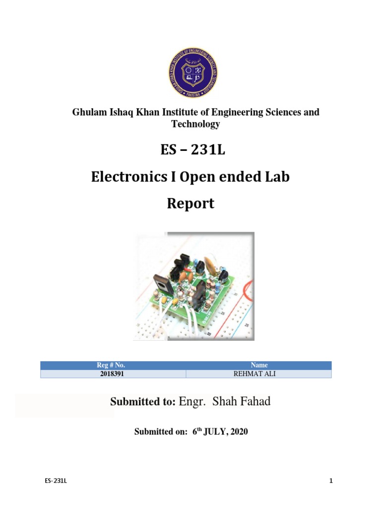 ES - 231L Electronics I Open Ended Lab: Ghulam Ishaq Khan Institute of Engineering Sciences and ...