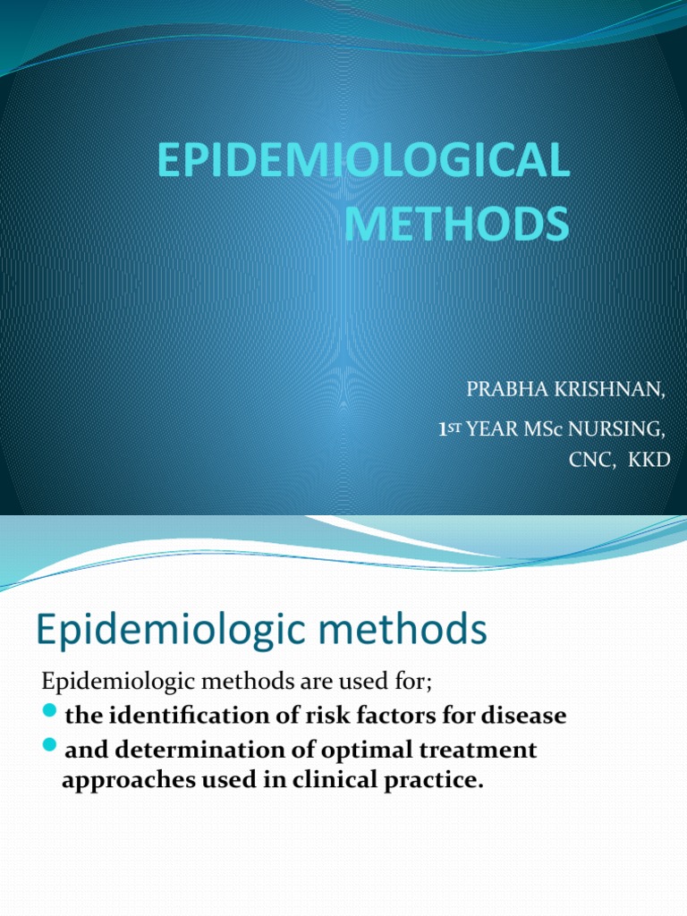 Epidemiological Methods: Prabha Krishnan, Year MSC Nursing, CNC, KKD ...