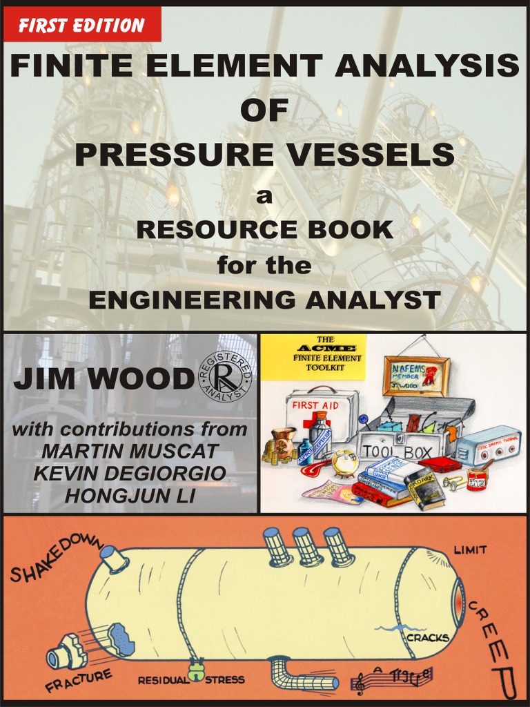 Wood. Finite Element Analysis of Pressure Vessels. A Resourse Book For Engineering Analyst PDF ...