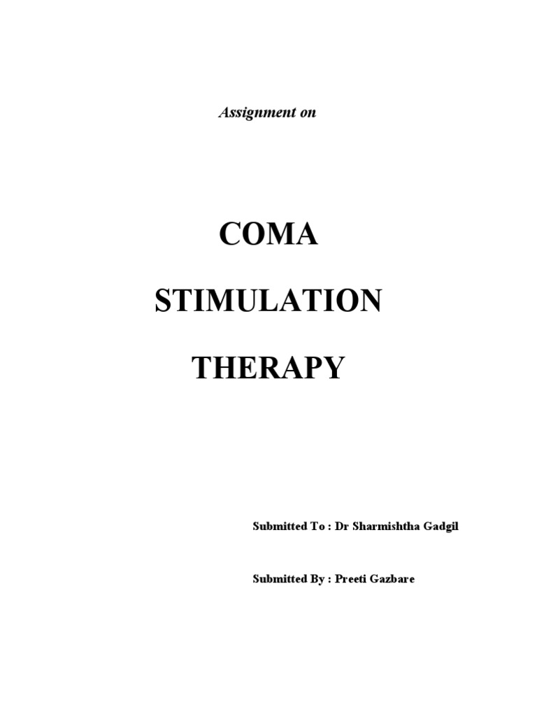 Coma Stimulation Therapy Assignment | PDF | Coma | Blood Vessel