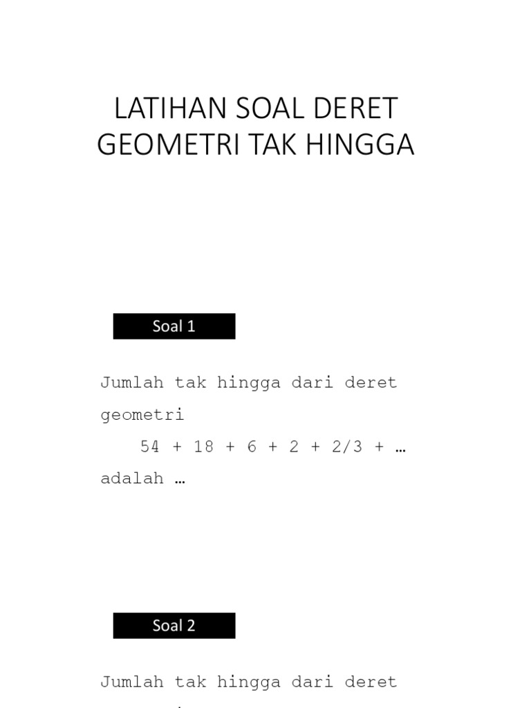 Latihan Soal Deret Geometri Tak Hingga | PDF | Metode & Bahan Ajar