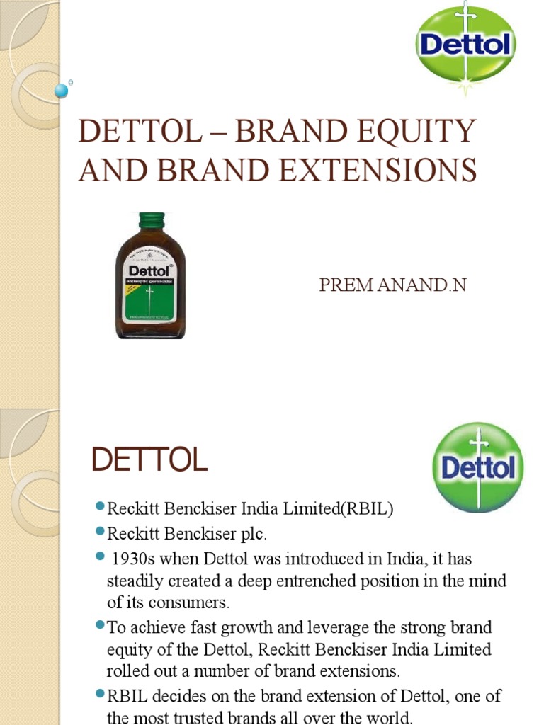 Dettol - Brand Equity and Brand Extensions: Prem Anand.N | PDF | Brand ...