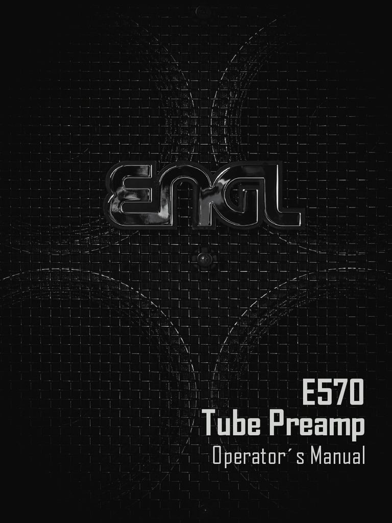 Operator's Manual for the ENGL E570 Tube Preamp: A Comprehensive Guide ...