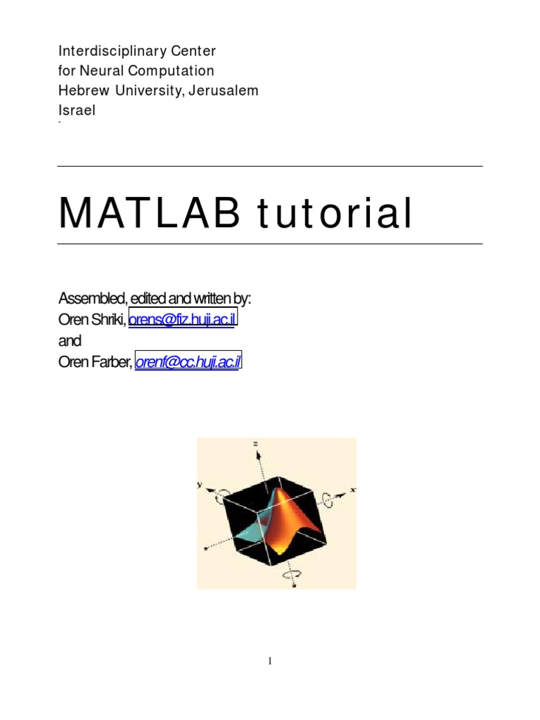 MATLAB Tutorial: Assembled, Edited and Written By: Oren Shriki, and ...