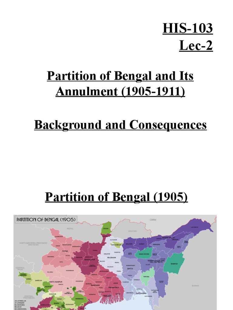 Partition of Bengal and Its Annulment (1905-1911) Background and ...