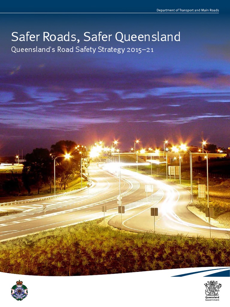 Safer Roads, Safer Queensland: Queensland's Road Safety Strategy 2015 ...