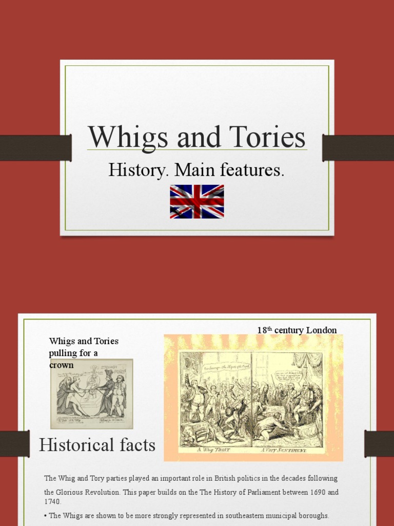 Whigs and Tories: History. Main Features | PDF | Whigs (British ...
