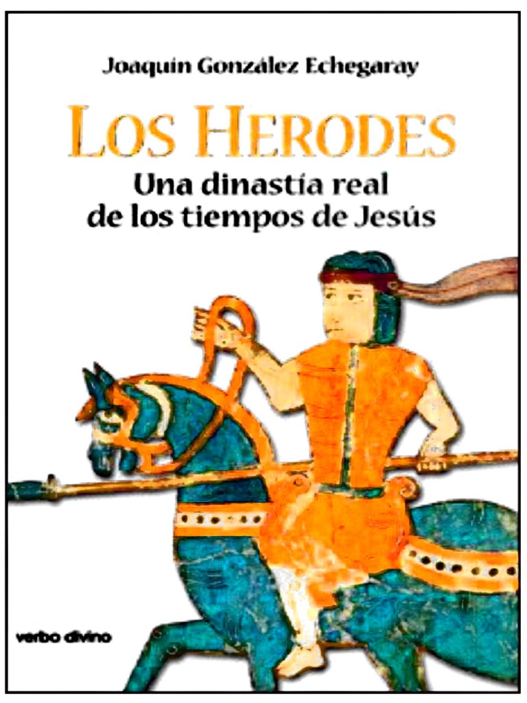 Los Herodes Una Dinastia Real de Los Tiempos de Jesus PDF | PDF