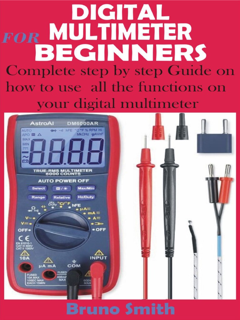 DIGITAL MULTIMETER FOR BEGINNERS - Complete Step by Step Guide On How To Use All The Functions ...