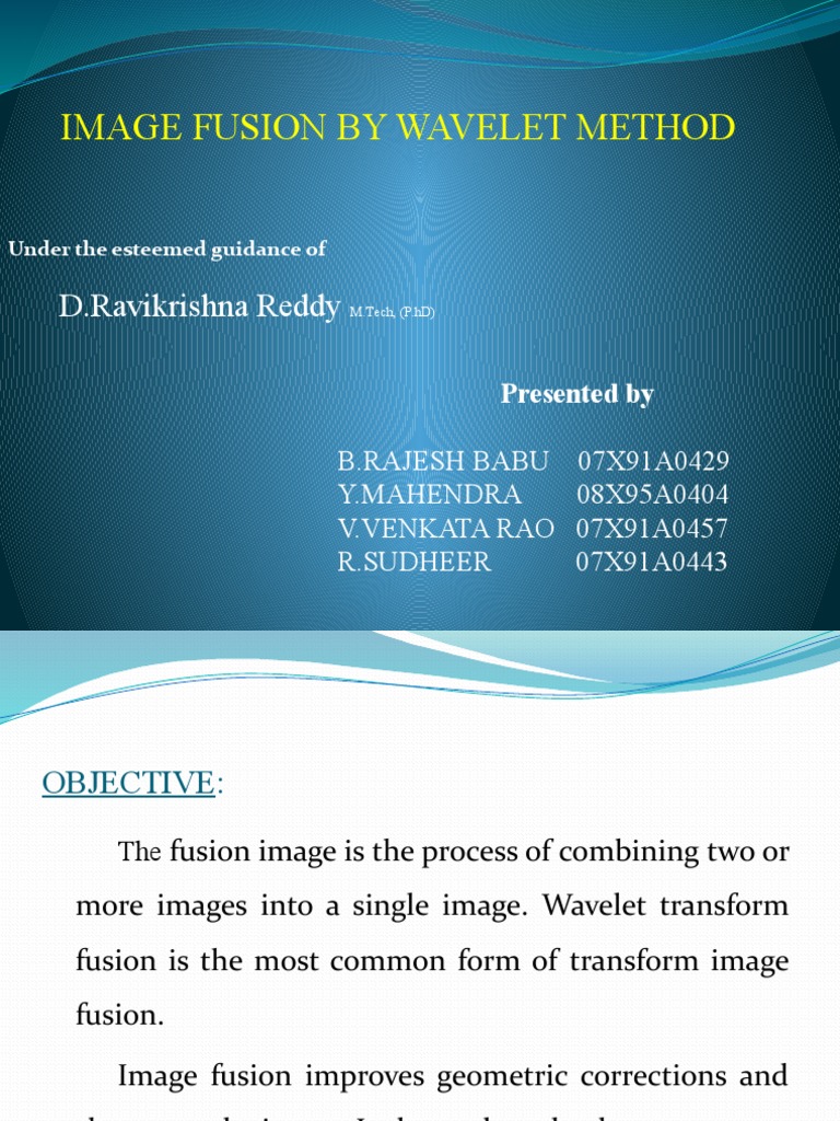 Image Fusion by Wavelet Method: D.Ravikrishna Reddy | PDF | Wavelet | Digital Signal Processing