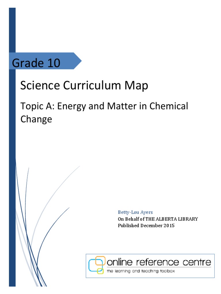 Grade 10 Science Curriculum Map: Topic A: Energy and Matter in Chemical ...