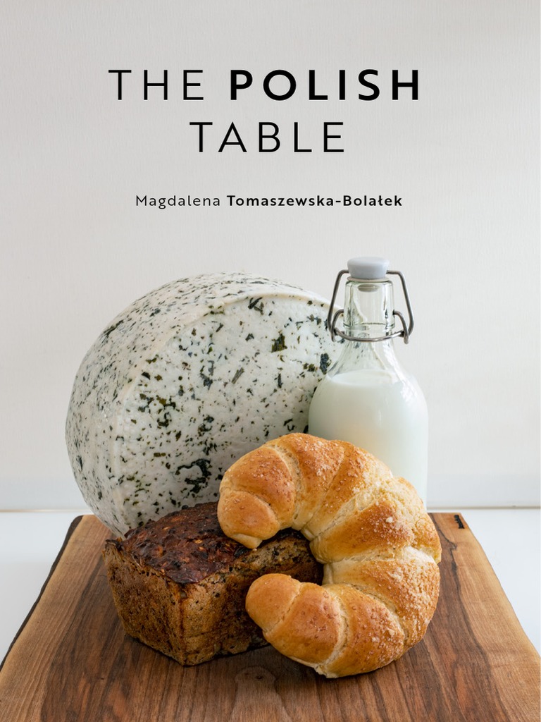 The Polish Table: Culinary Heritage | PDF | Pickled Cucumber | Food And ...
