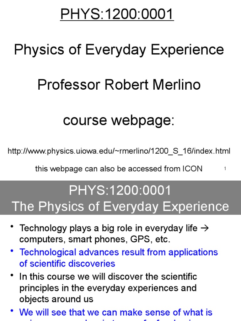 PHYS:1200:0001 Physics of Everyday Experience Professor Robert Merlino ...