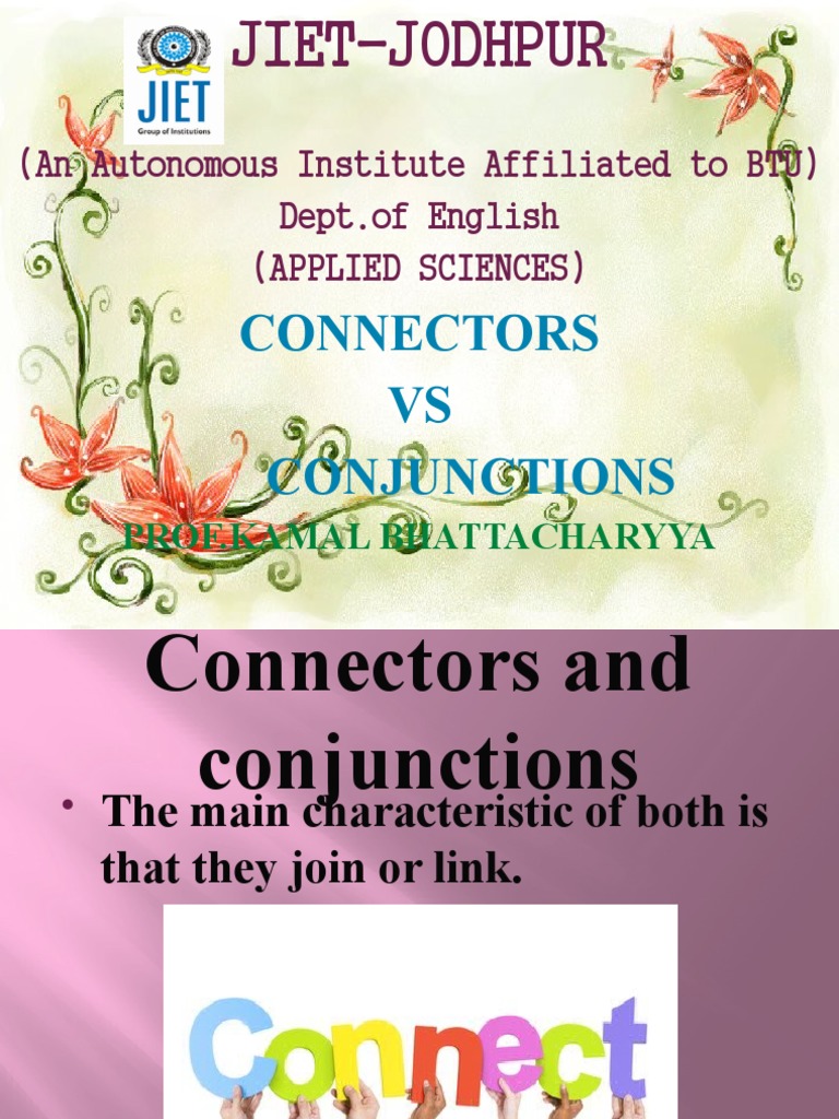 Connectors VS Conjunctions: (An Autonomous Institute Affiliated To BTU ...
