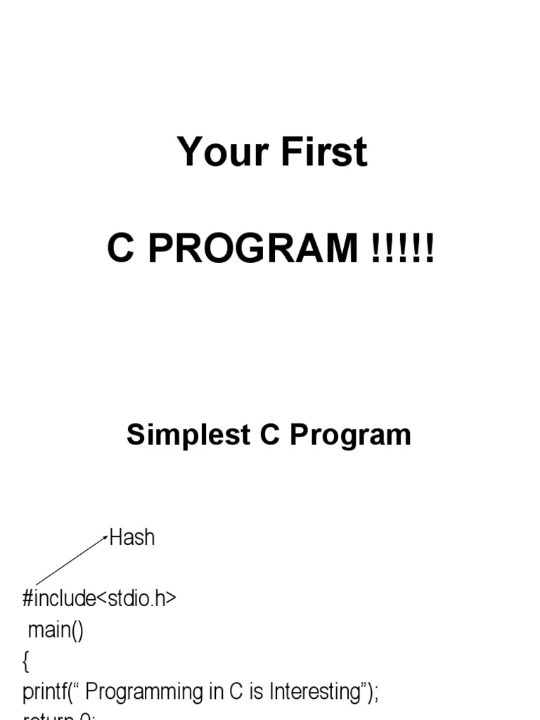 Your First C PROGRAM !!!!! | PDF | Reserved Word | Programming Paradigms Your First C PROGRAM !!!!! | PDF | Reserved Word | Programming Paradigms