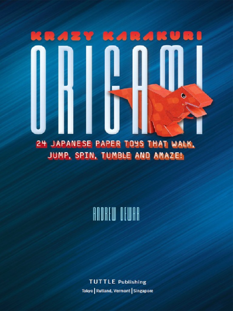 Krazy Karakuri Origami - Japanese Paper Toys That Walk, Jump, Spin ...