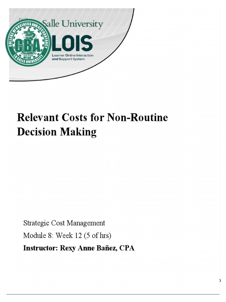 Relevant Costs For Non-Routine Decision Making: Strategic Cost Management 8: Week 12 (5 of HRS ...