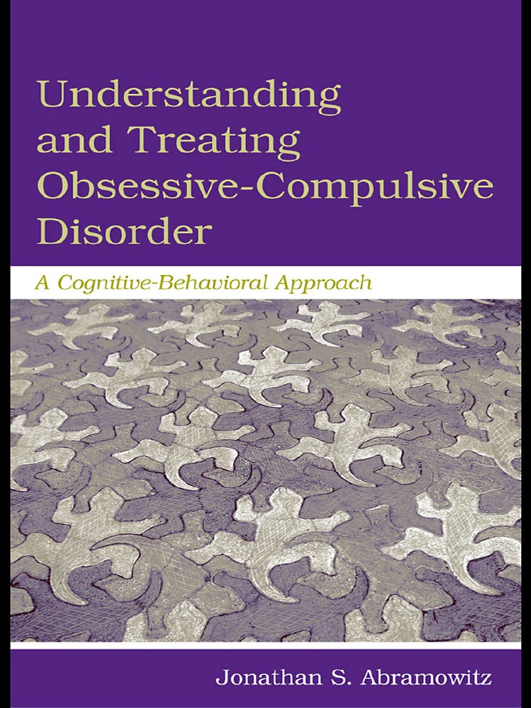 Jonathan S. Abramowitz - Understanding and Treating Obsessive-Compulsive Disorder. A Cognitive ...