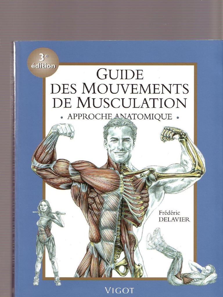 Guide Des Mouvements de Musculation, 3e Edition. Approche Anatomique ...