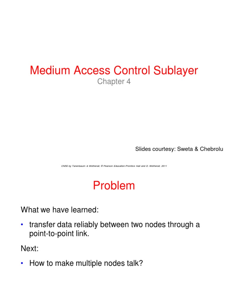 Medium Access Control Sublayer: Slides Courtesy: Sweta & Chebrolu | PDF ...