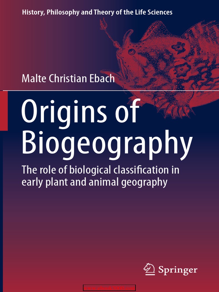 Origins of Biogeography The Role of Biological Classification in Early ...
