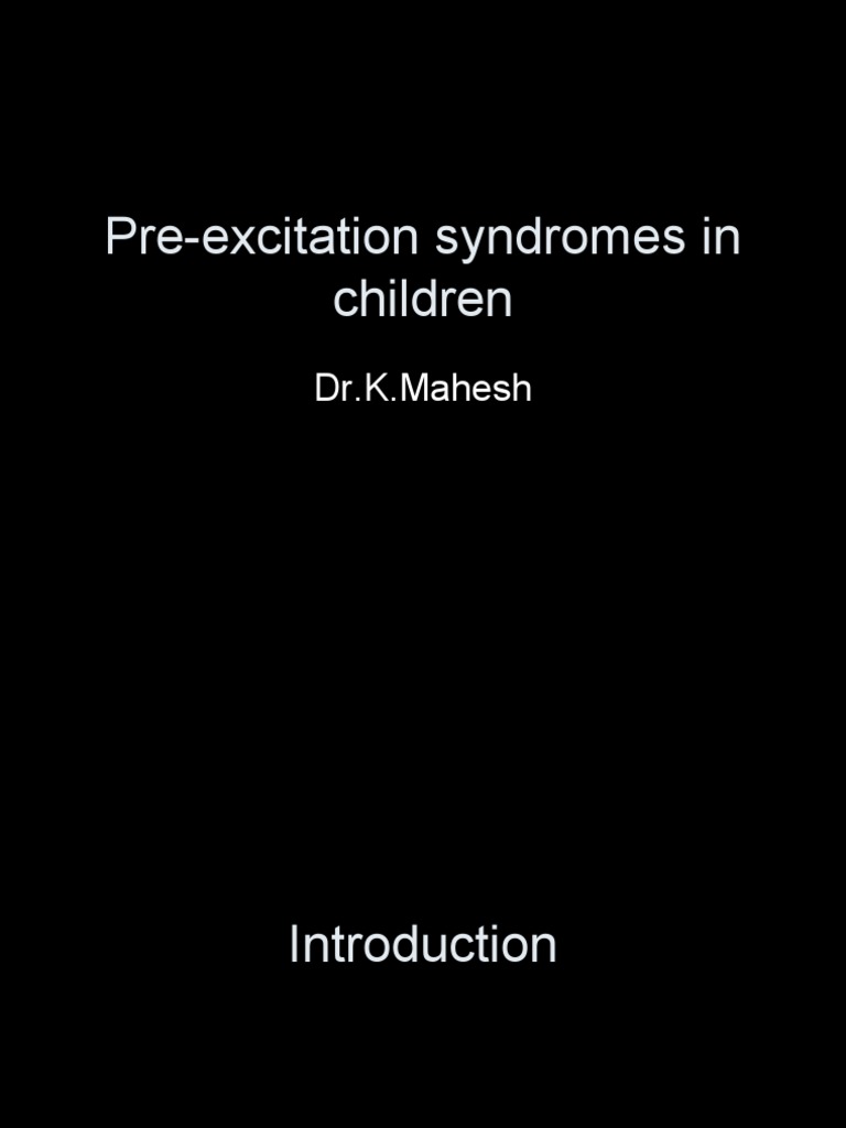 Pre-Excitation Syndromes in Children: Dr.K.Mahesh | PDF | Heart Valve ...