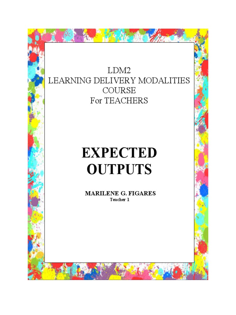 MARILENE G. FIGARES LDM2 Expected Outputs | PDF | Educational Assessment | Education Theory
