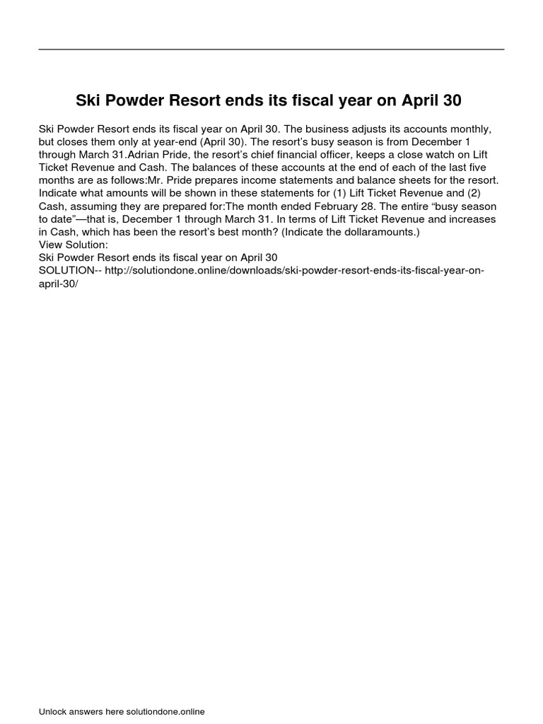 Ski Powder Resort Ends Its Fiscal Year On April 30: Unlock Answers Here Solutiondone - Online | PDF