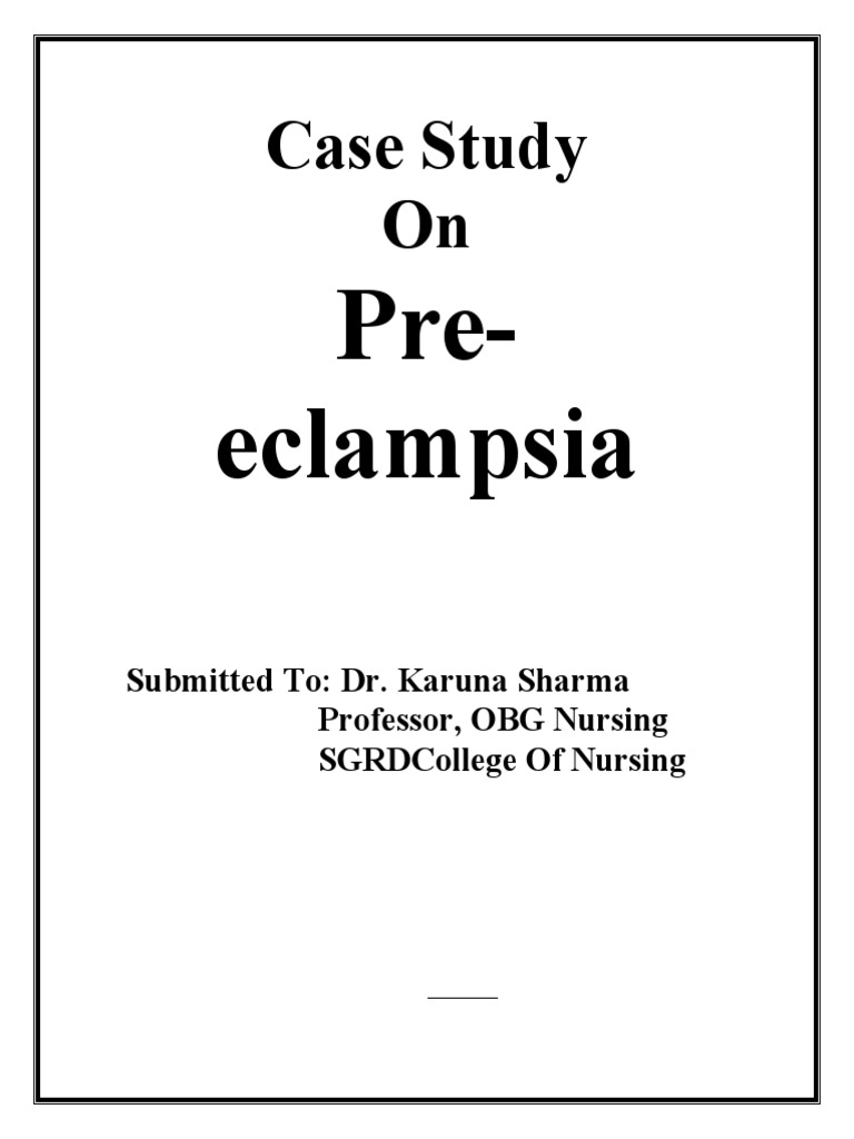 Case Study On Pre Eclampsia | PDF | Medical Specialties | Diseases And ...