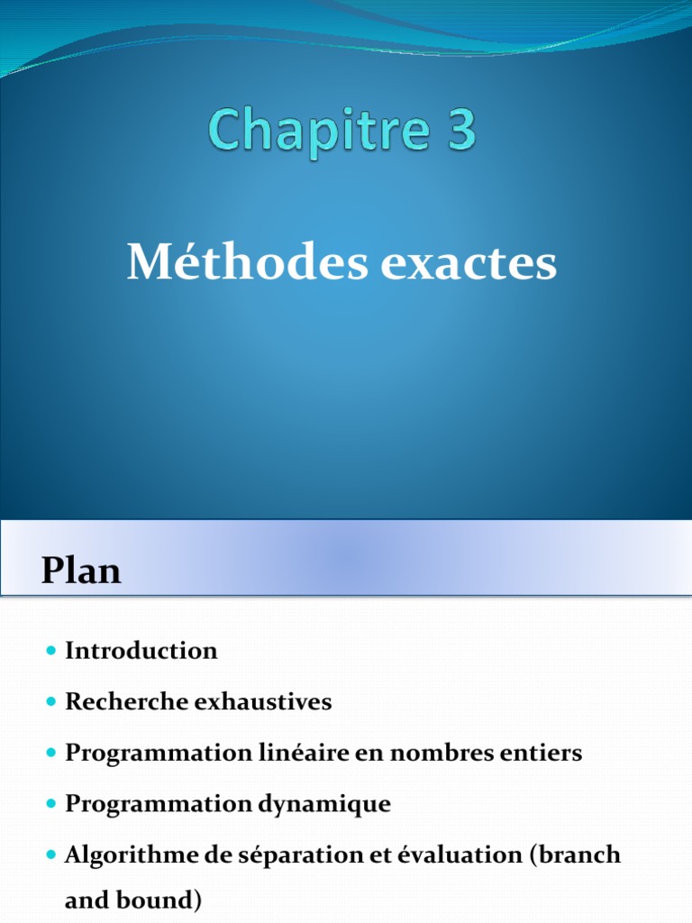 Chapitre 3 - Methodes Exacte | PDF | Programmation dynamique | Optimisation linéaire