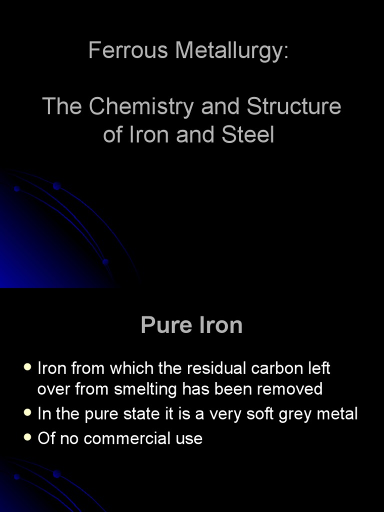 Ferrous Metallurgy: The Chemistry and Structure of Iron and Steel | PDF