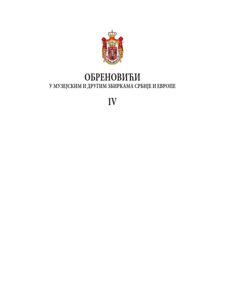 4 Obrenovici U Muzejskim I Drugim Zbirkama Srbije I Evrope IV | PDF