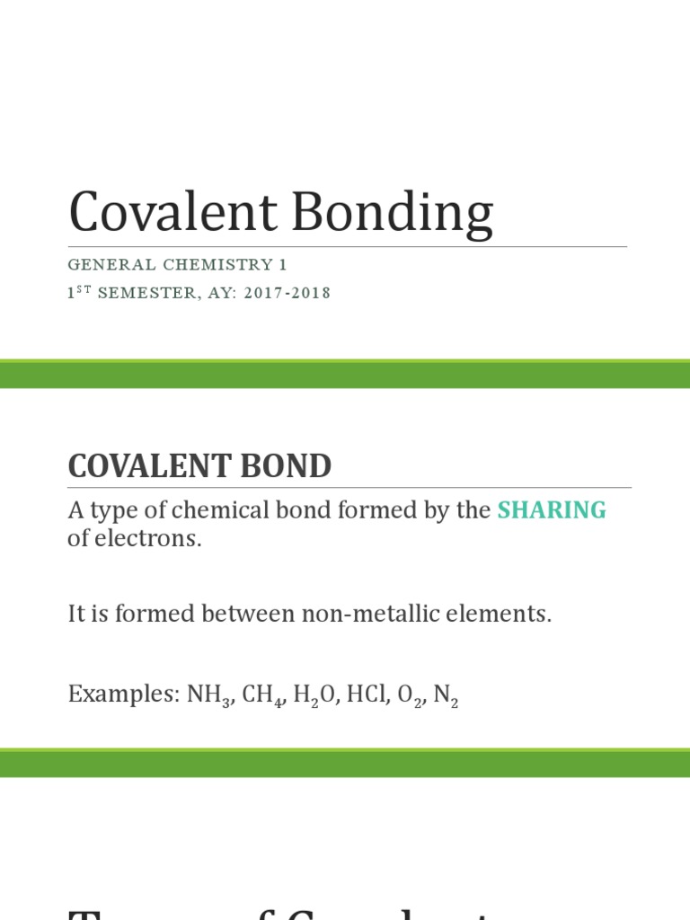 Covalent Bonding: General Chemistry 1 1 SEMESTER, AY: 2017-2018 | PDF ...