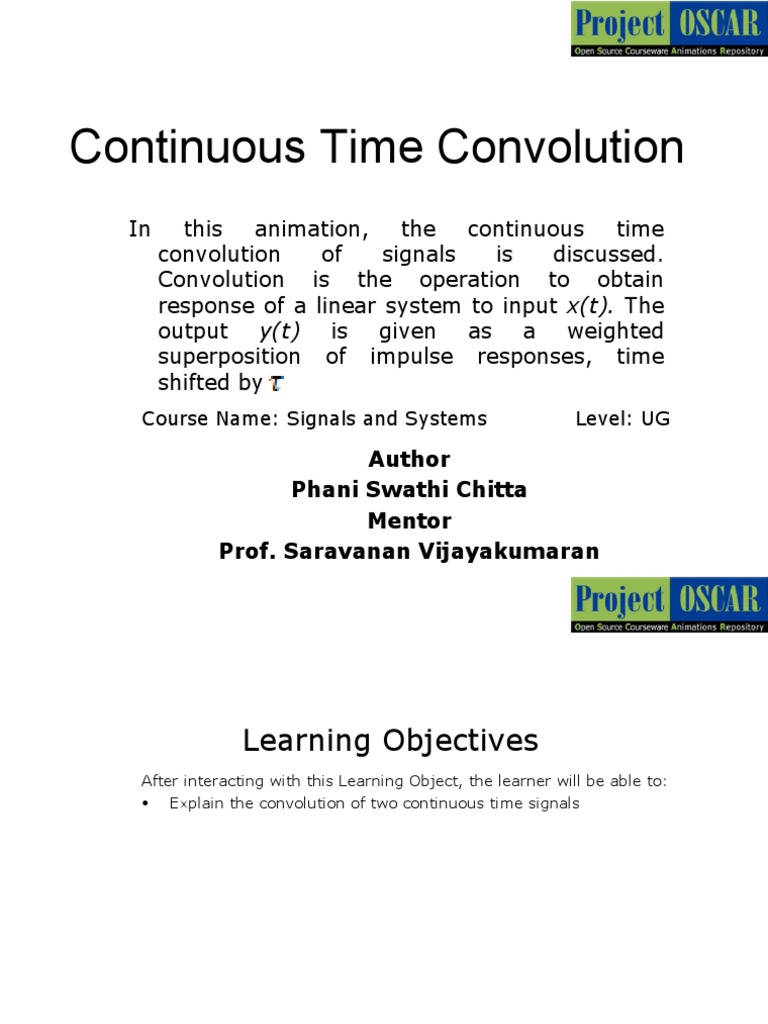 Continuous Time Convolution: Author Phani Swathi Chitta Mentor Prof ...